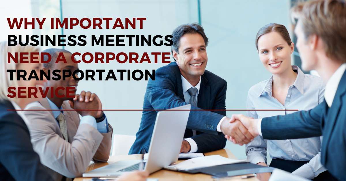 Key Role of Corporate Transport for Business Meetings